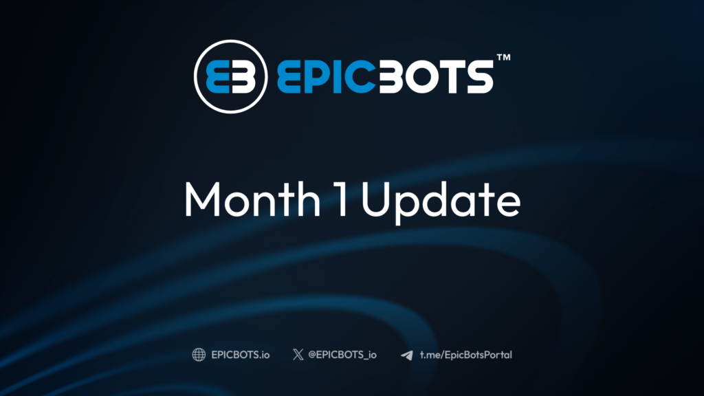 EPICBOTS Month 1 Update